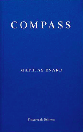 Compass by Mathias Énard (trans. Charlotte Mandell) — Thomas McMullan ...